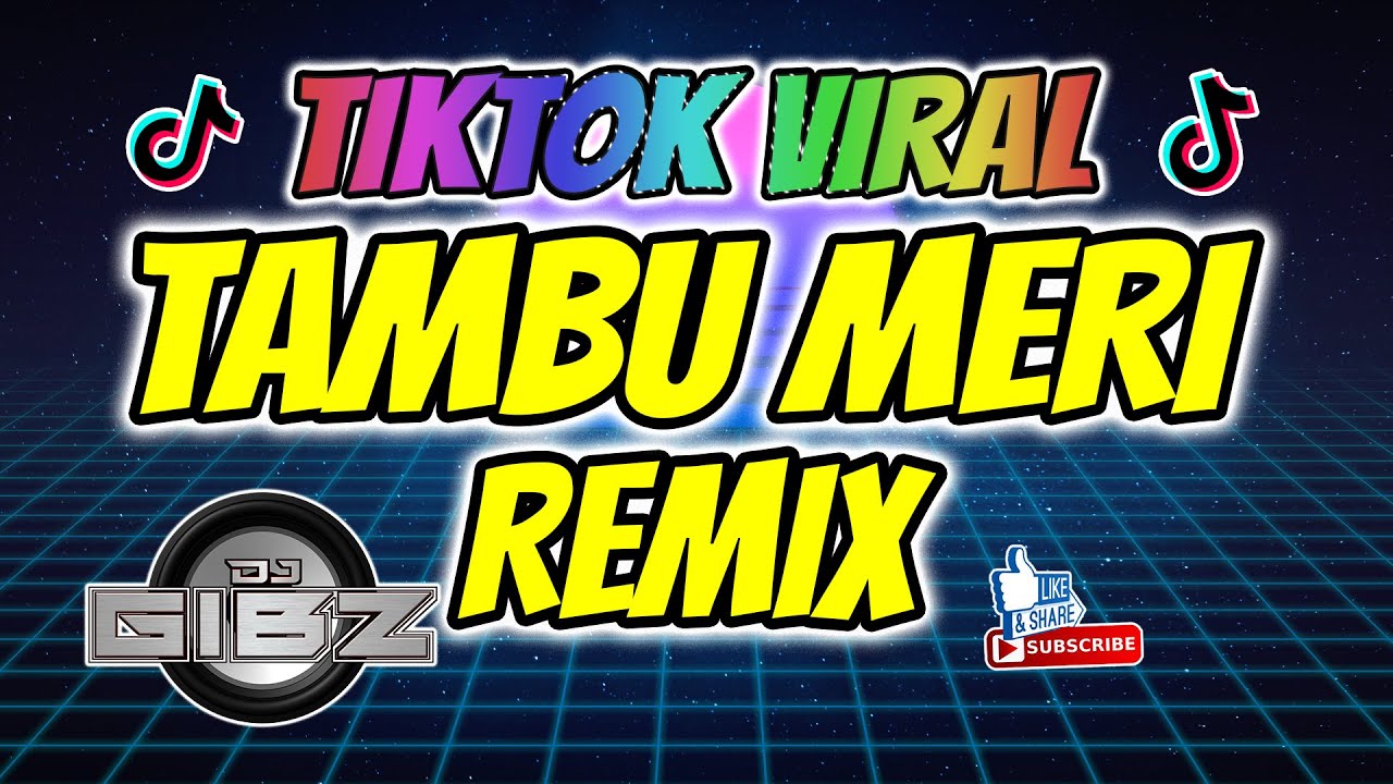 TAMBU MERI (REMIX) - DJ Gibz | TIKTOK VIRAL REMIX | DISCO REMIX 2023 ...
