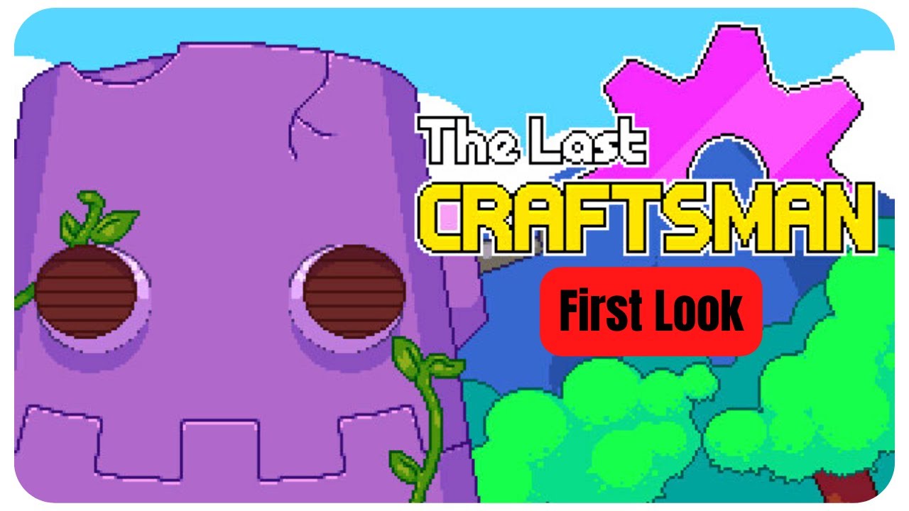 First Look | The Last Craftsman | Demo - YouTube