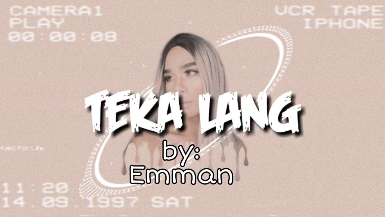 TEKA LANG by Emman (LYRICS) - YouTube