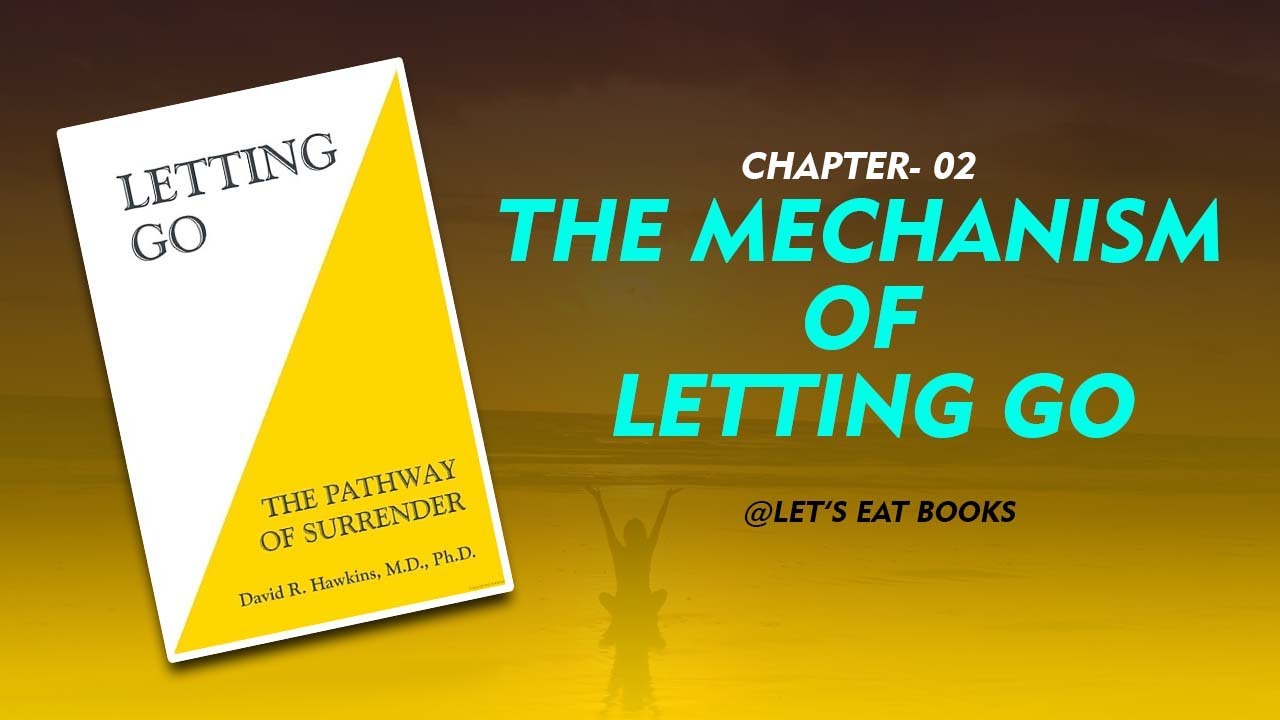The Mechanism Of Letting Go | Letting Go Book Summary - Chapter 2 - YouTube