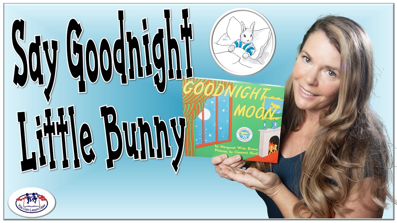 Say Goodnight Little Bunny in "Goodnight Moon" by Margaret Wise Brown ...