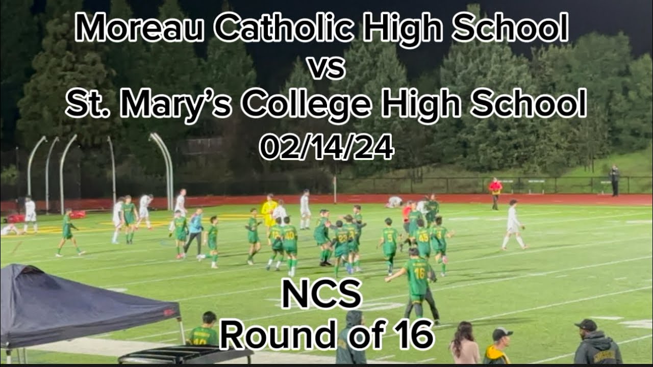 NCS Round of 16 Full team Highlights Moreau Catholic High School vs St ...