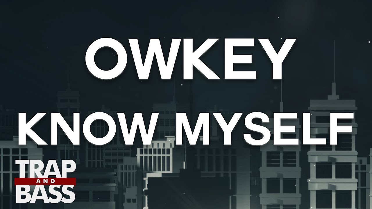 Owkey - Know Myself (ft. Ashdown) - YouTube