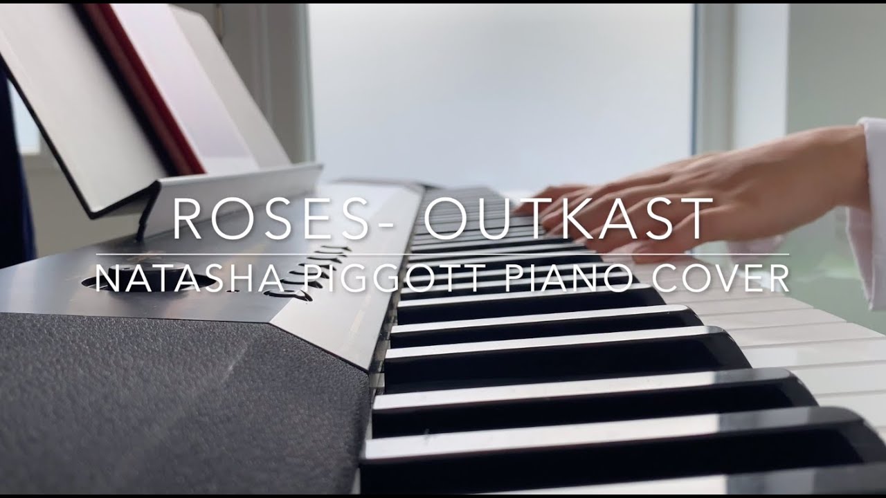Roses - Outkast | Natasha Piggott Piano Cover - YouTube