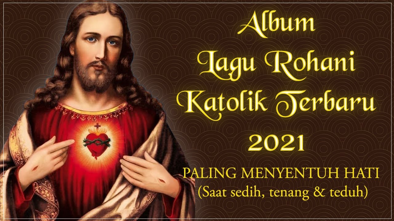Album Lagu Rohani Katolik Terbaru 2021 PALING MENYENTUH HATI (Saat ...