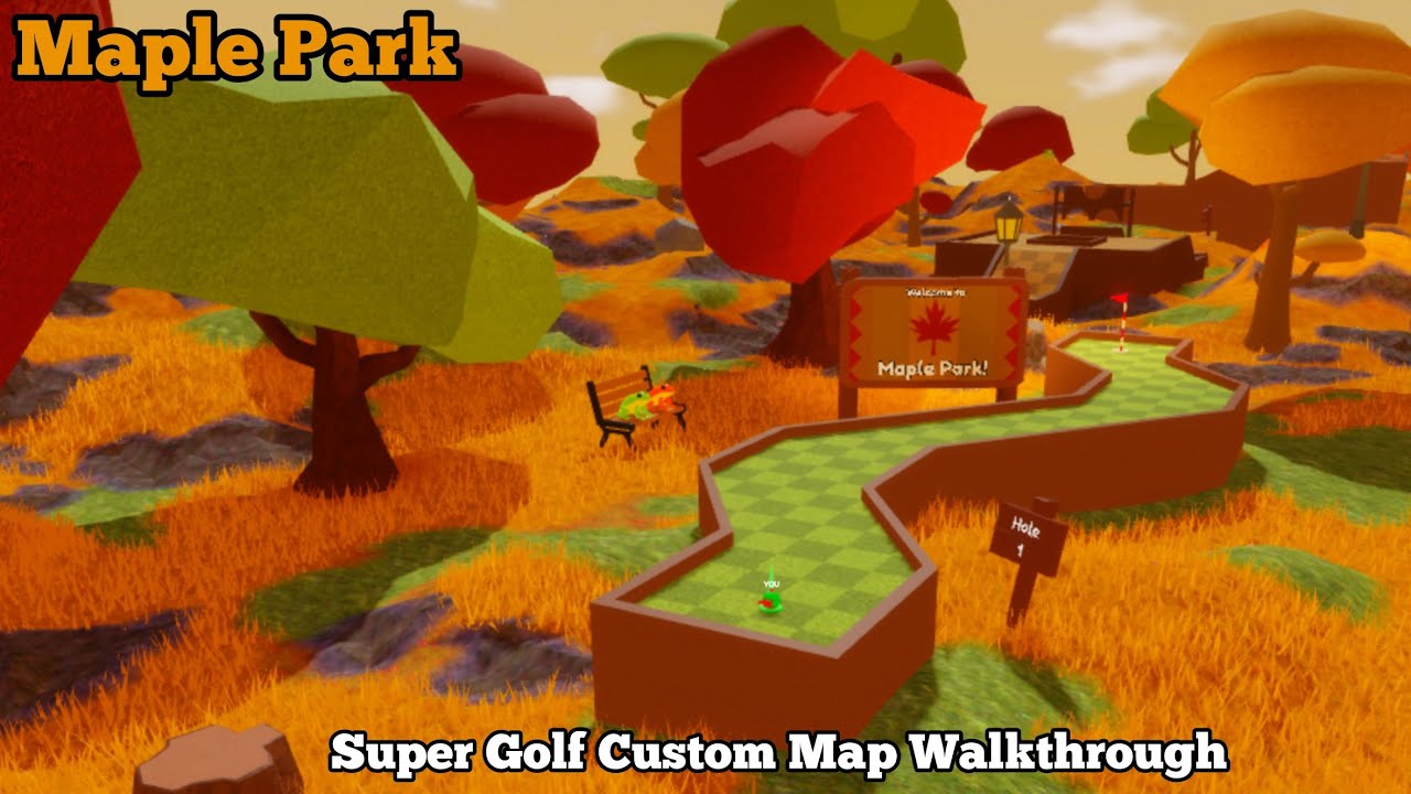 Roblox Super Golf Custom Map:Maple Park (walkthrough) - YouTube