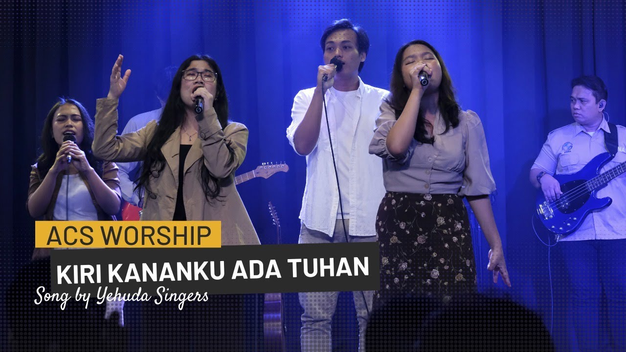 ACS Worship Cover Kiri Kananku Ada Tuhan By Yehuda Singers - YouTube