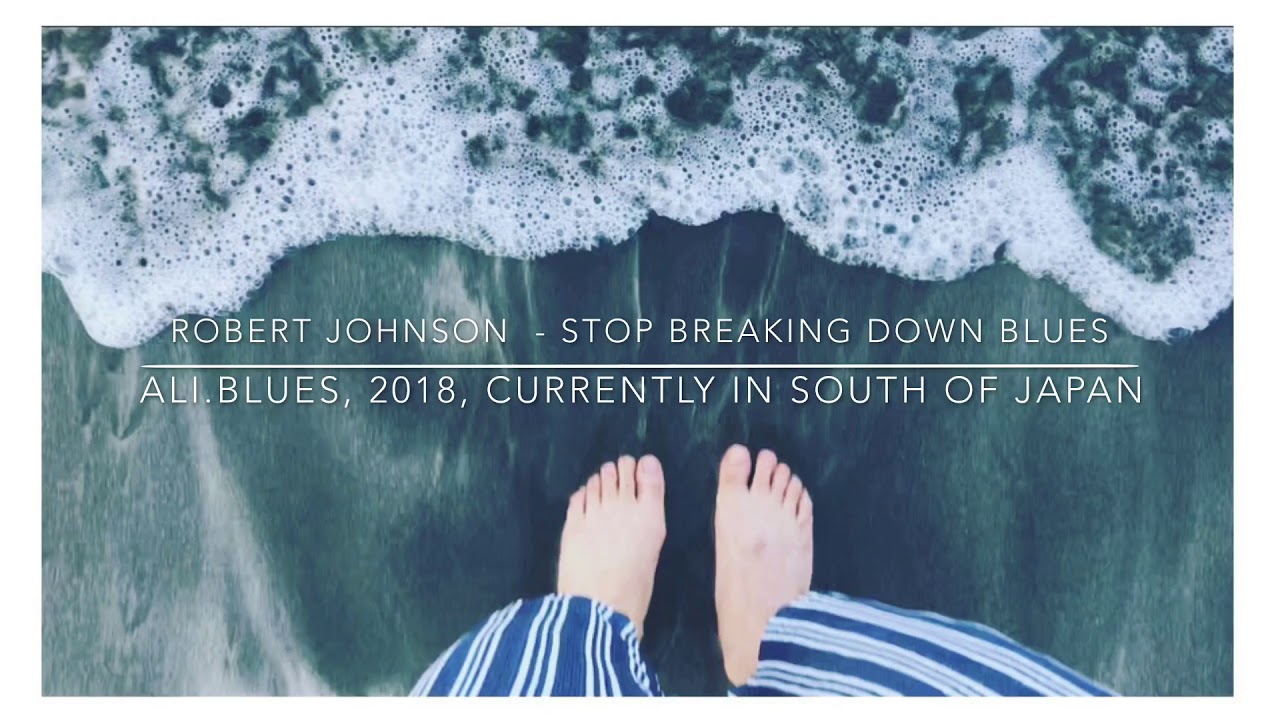 Robert Johnson - STOP BREAKING DOWN BLUES - YouTube