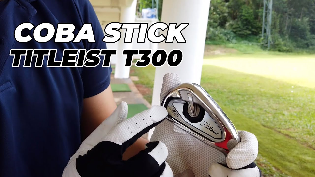 Coba Stik Titleist T300 di Driving Range felfest UI - YouTube