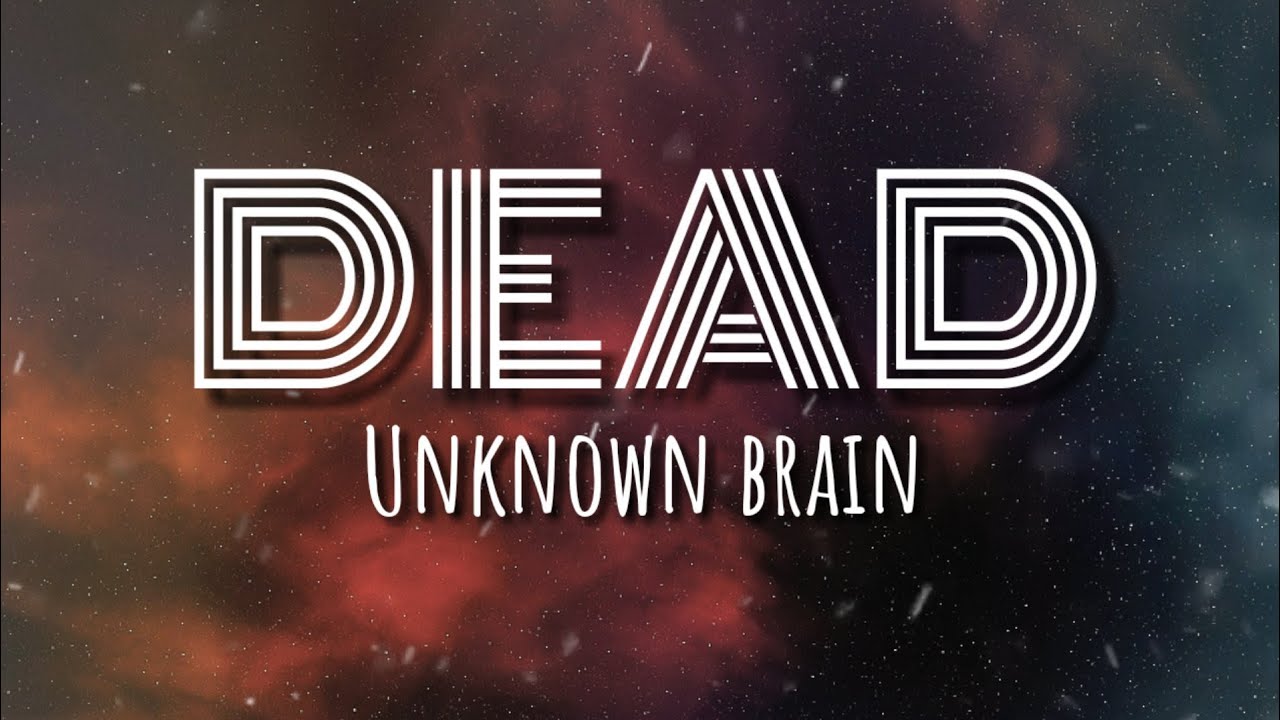 Unknown Brain - Dead (ft. KAZHI) - YouTube