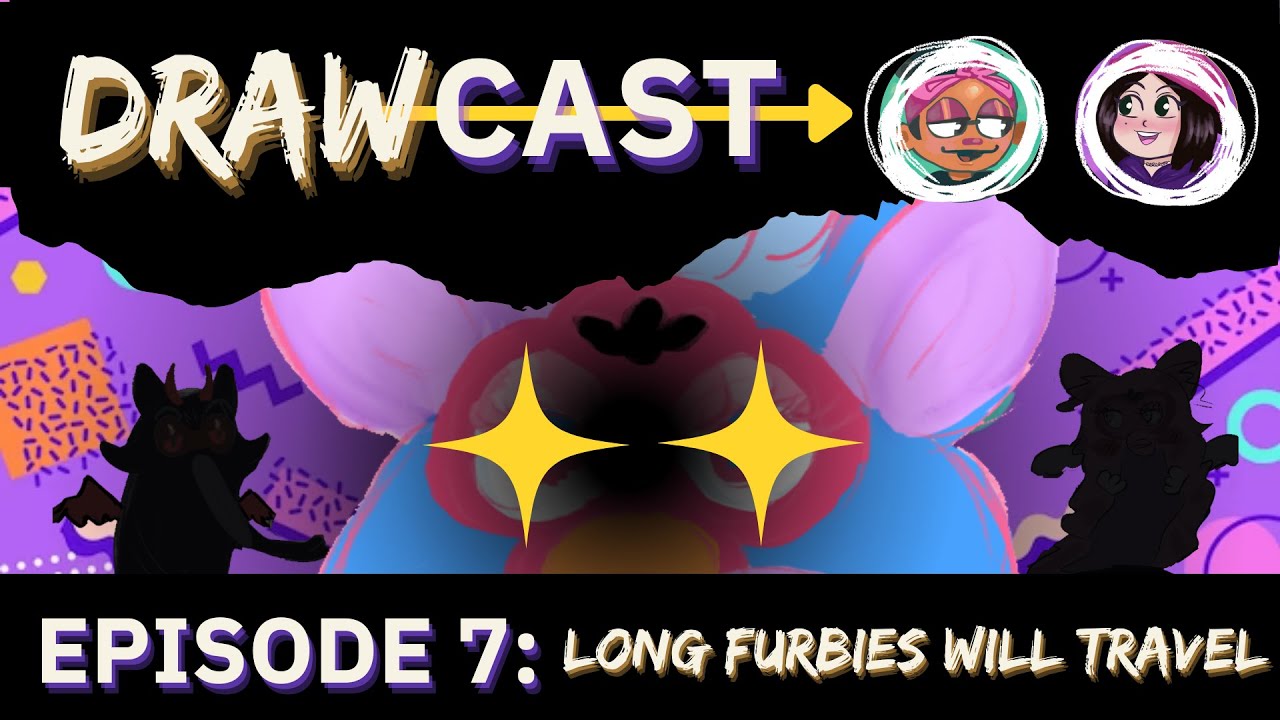 DRAWCAST | EPISODE 7: Long Furbies Will Travel - YouTube