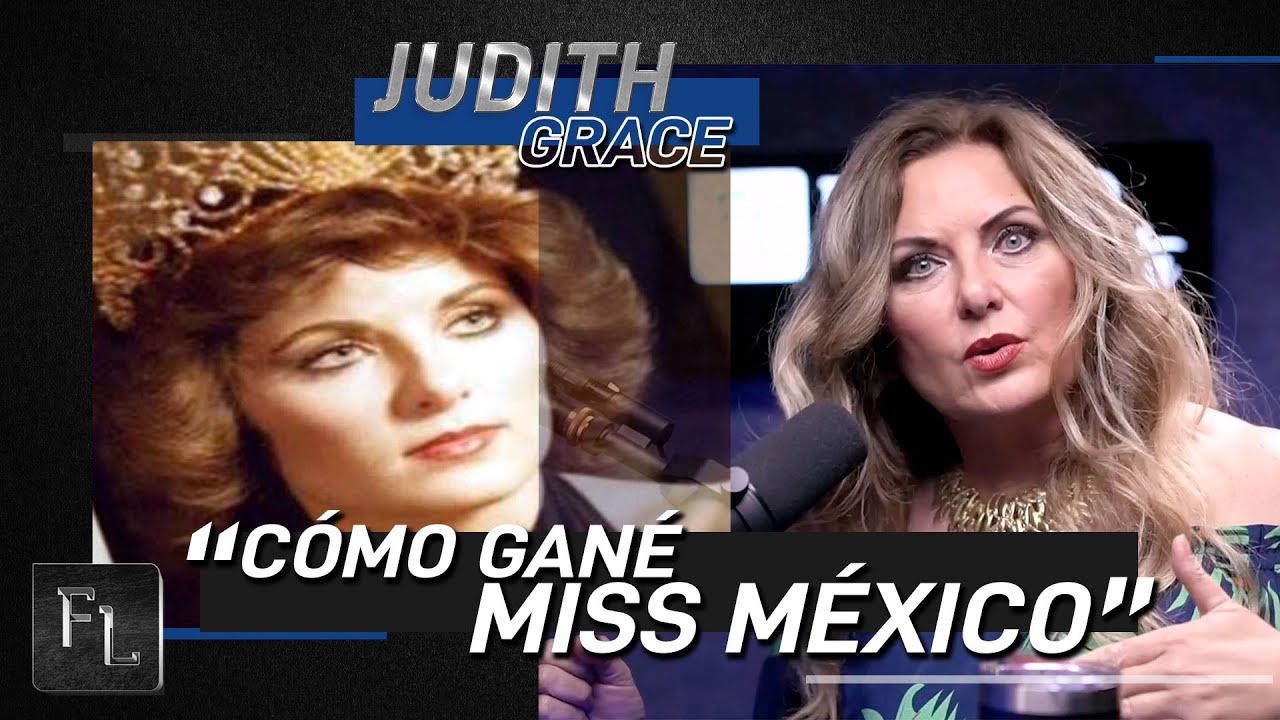 Cómo gané Miss México | Fernando Lozano presenta a Judith Grace - YouTube