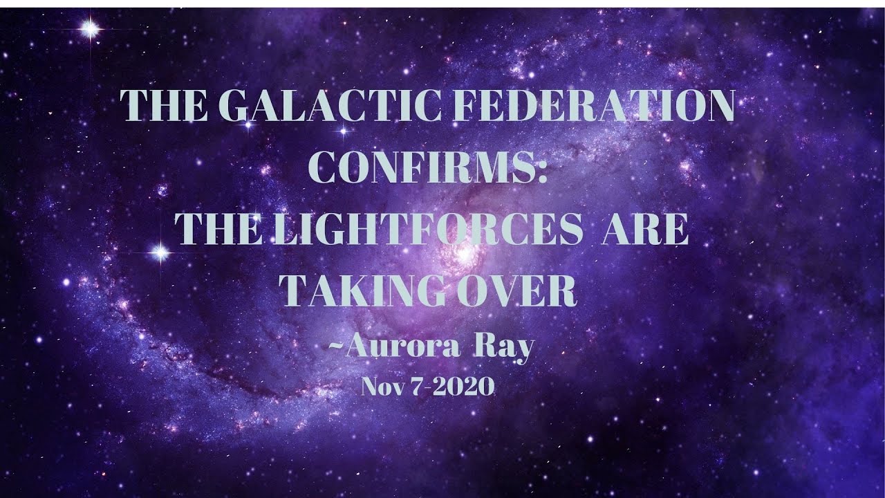 GALACTIC FEDERATION CONFIRMS: LIGHT FORCES TAKING OVER - YouTube