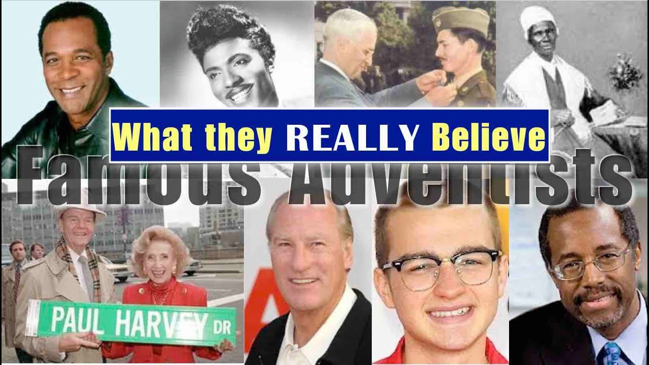 FAMOUS ADVENTISTS and what they REALLY Believe - YouTube