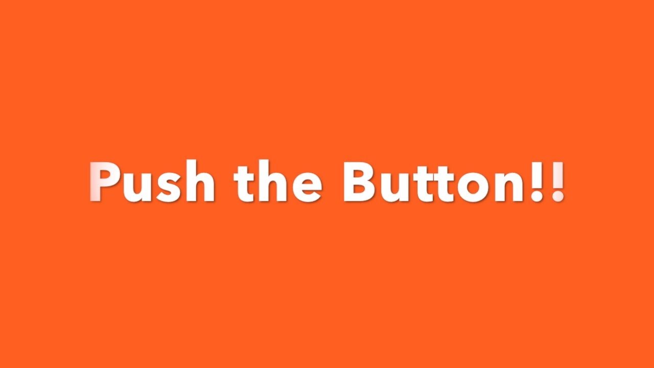 How to ....Push The Button!! - YouTube