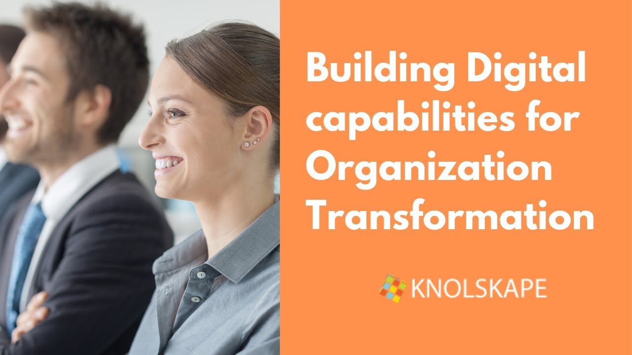 Building Digital capabilities for Organization Transformation - YouTube