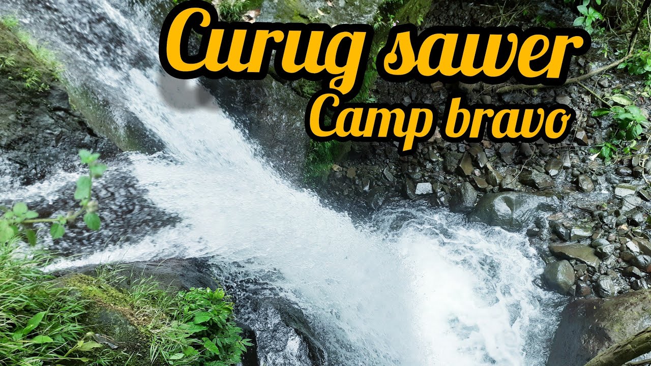 Curug sawer part2 camp bravo cidahu sukabumi || MYTRIPCURUGMANIA - YouTube