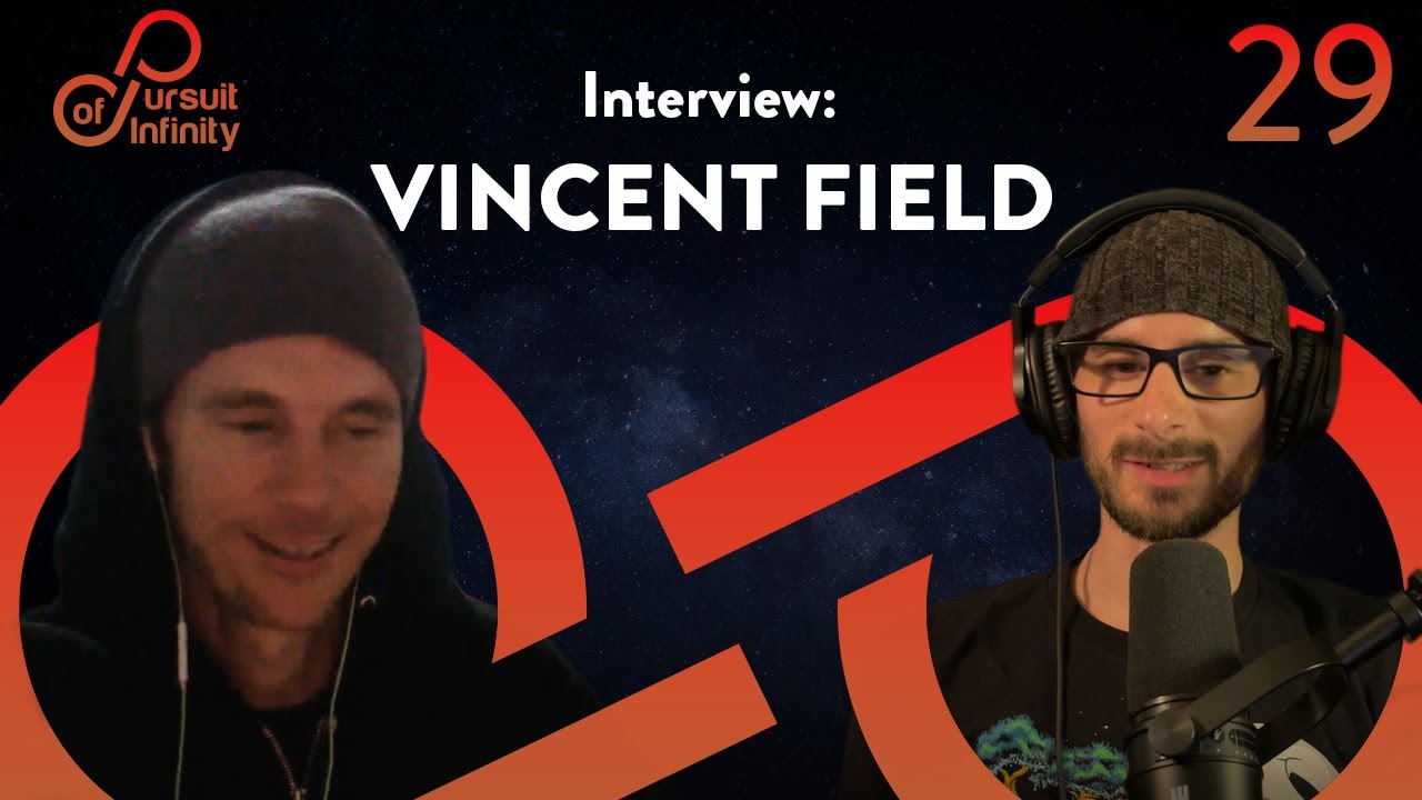 Pursuit Of Infinity Episode 29 | Interview: Vincent Field - YouTube