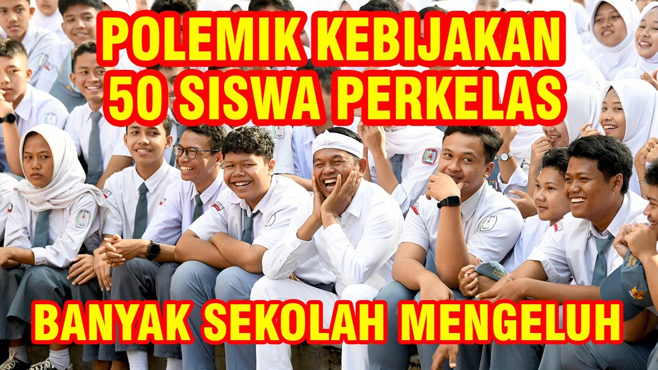 POLEMIK KEBIJAKAN SMAN 50 SISWA PERKELAS // BANYAK SEKOLAH MENEGELUH ...