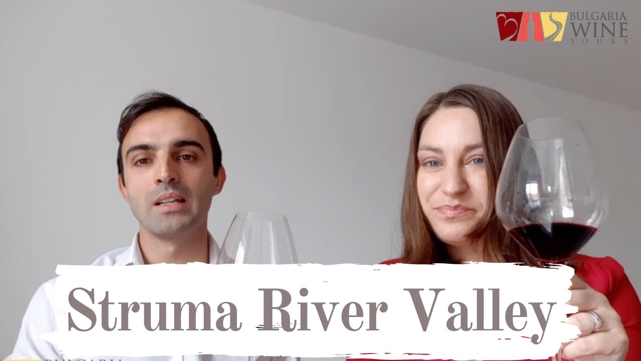 The Struma River Valley Wine Region - YouTube
