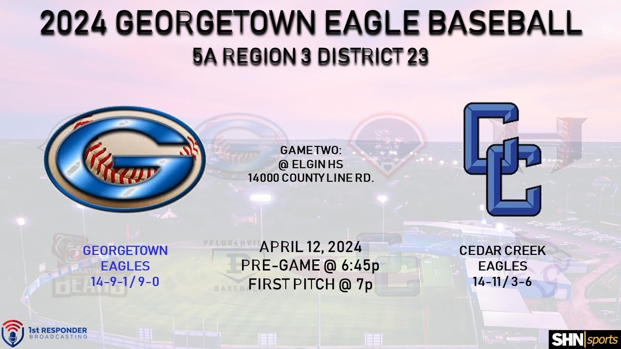 HS Baseball - Georgetown Eagles at Cedar Creek Eagles - 04.12.2024 ...
