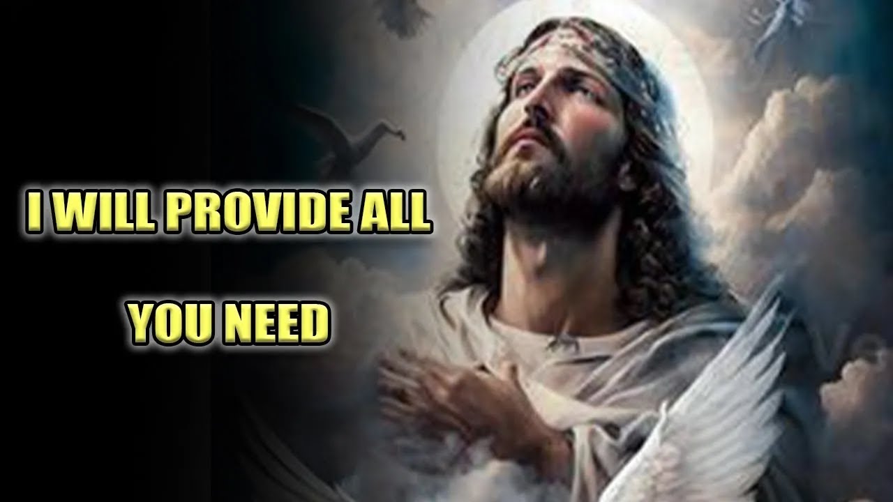 I WILL PROVIDE ALL YOU NEED | God Says | God Message Today | Gods Message Now | God's Message ...