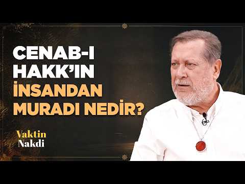İnsanın Yaratılışındaki Murad-ı İlahi Nedir? | Vaktin Nakdi | Kesitler 76. Bölüm