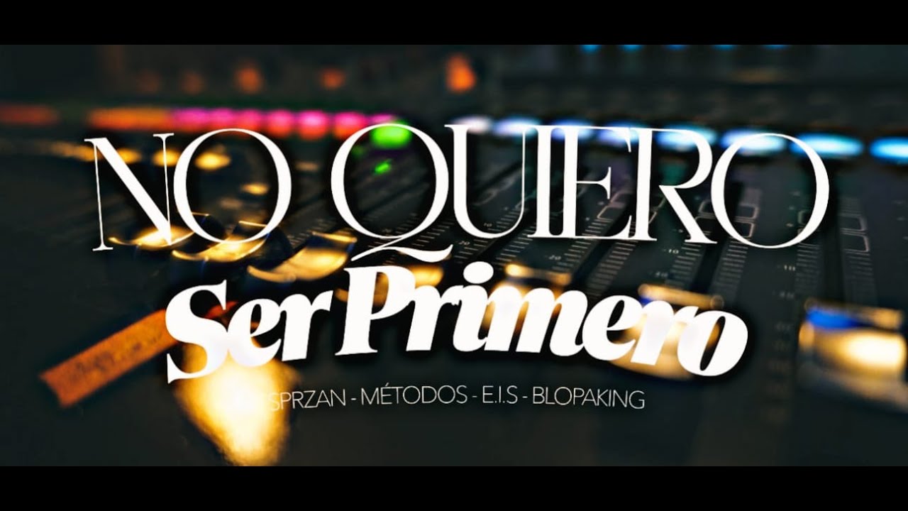 E.I.S Ecleciastes - NO QUIERO SER PRIMERO ft SPRZAN, MÉTODOS, BLOPAKING ...
