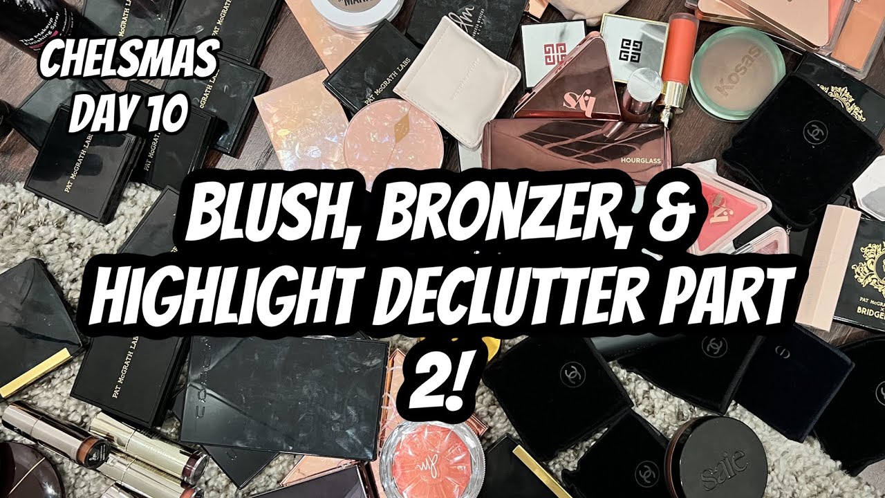MAJOR MAKEUP DECLUTTER PART 2! | Blush, Bronzer, & Highlight Declutter Part II! | Chelsmas Day ...