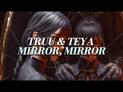 TRUU & TEYA - Mirror, Mirror (Tradução/Legendado PT•BR)