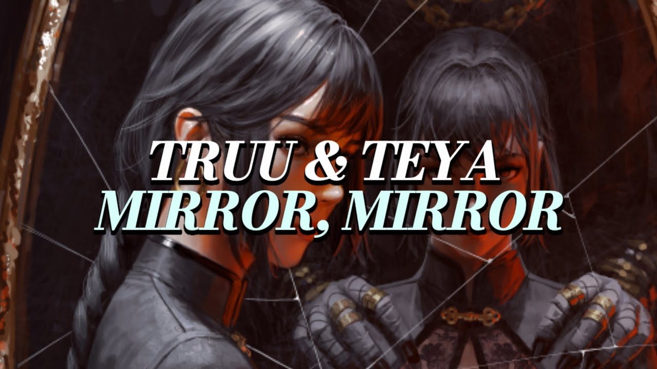 TRUU & TEYA - Mirror, Mirror (Tradução/Legendado PT•BR) - YouTube