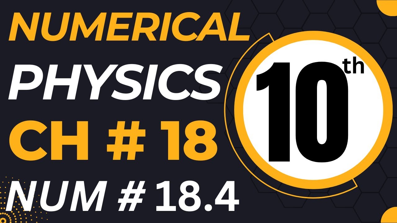 10th Class Physics Chapter 18 Numerical Problem 18.4 - Class 10 Physics ...