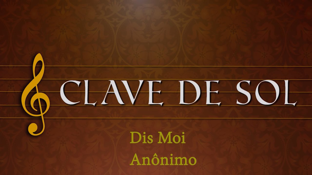 Dis Moi (Anônimo) - Clave de sol - Arautos do Evangelho - YouTube