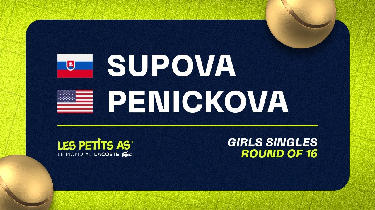 Les Petits As 2023 | Girls Singles Round of 16 | Kali Supova vs ...