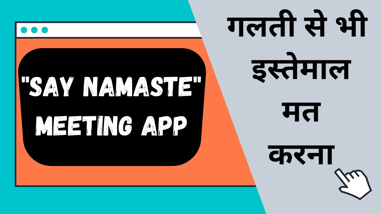 Say Namaste Video Conferencing App - Not a Government Meeting App | Do ...