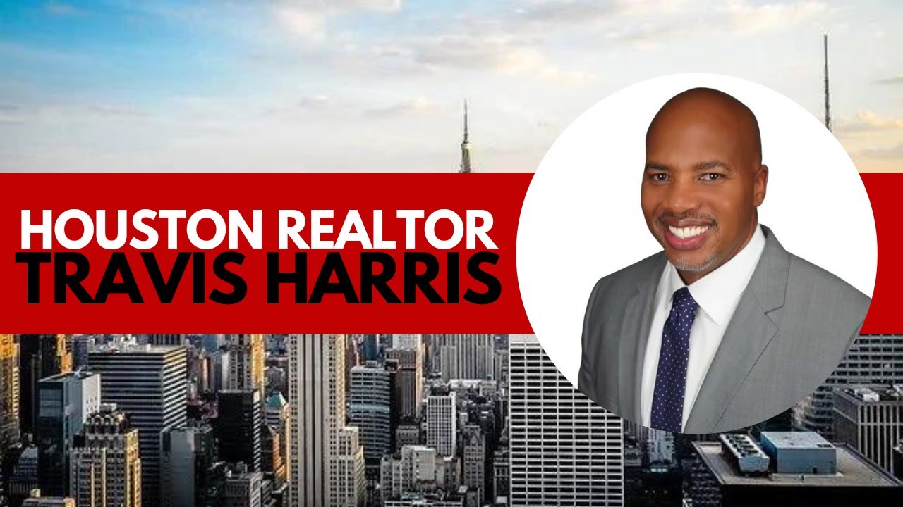 Houston Realtor Travis Harris - YouTube
