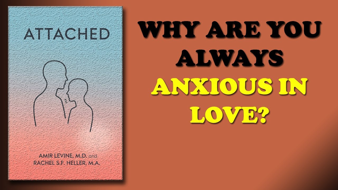 Attached: Why Are You Always Anxious in Love? - YouTube