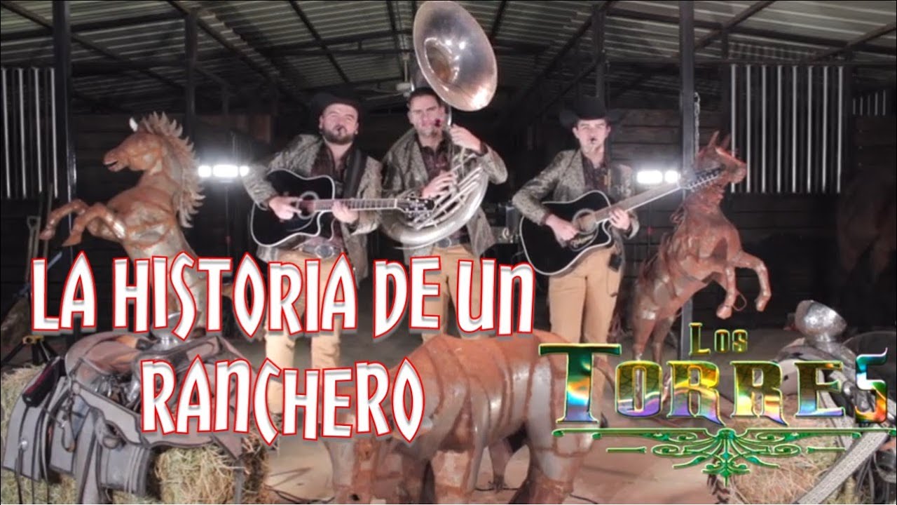 La Historia De Un Ranchero- Los Torres En Vivo 2017 - YouTube
