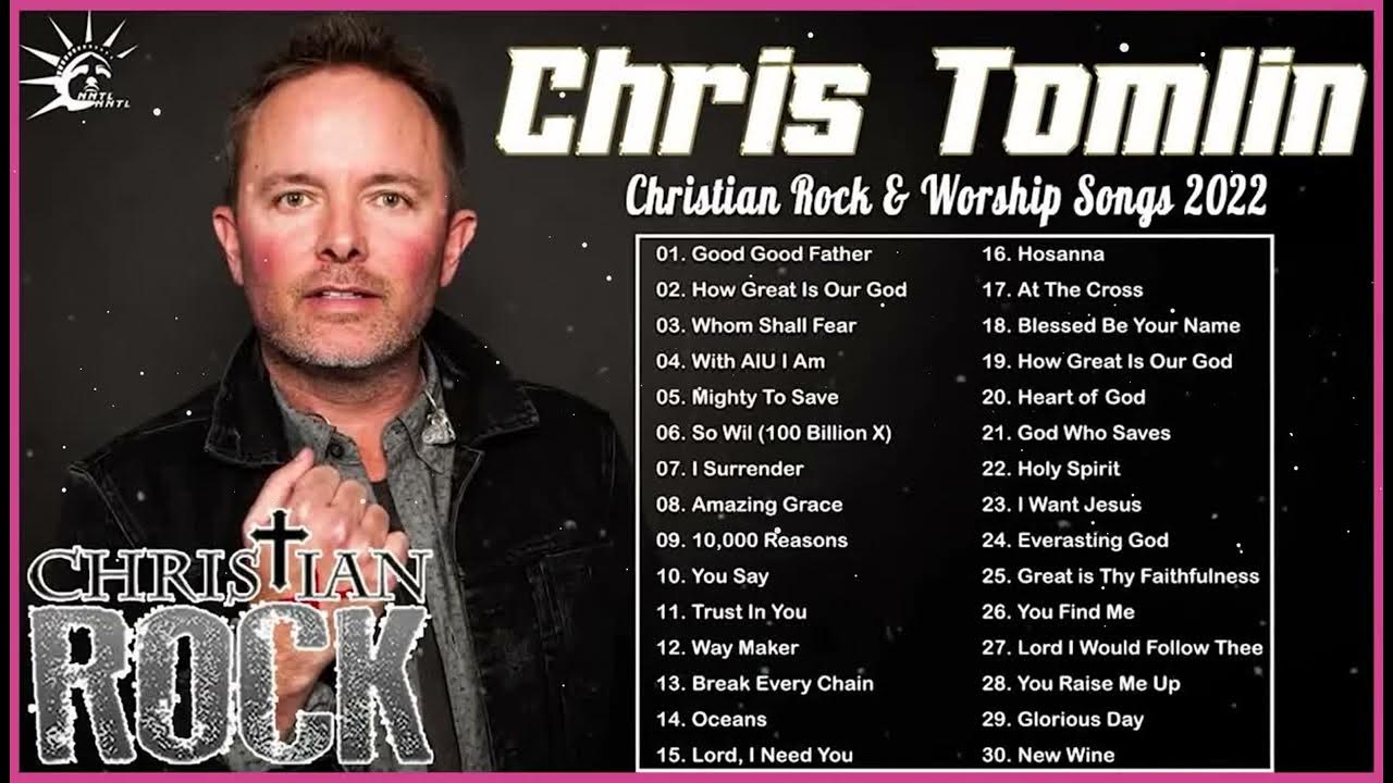 Top Hits Of Chris Tomlin All Of Time Top 100 Best Hits Christian Rock