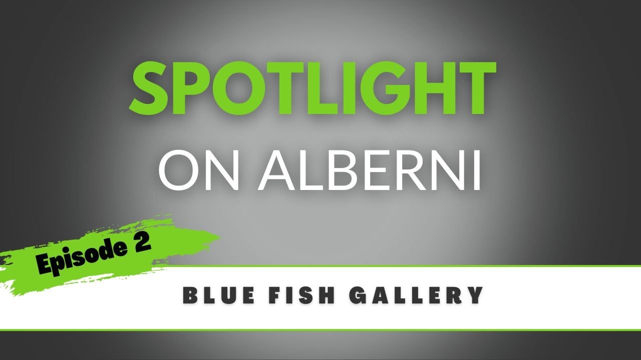 Blue Fish Gallery - Spotlight On Alberni E02 - YouTube