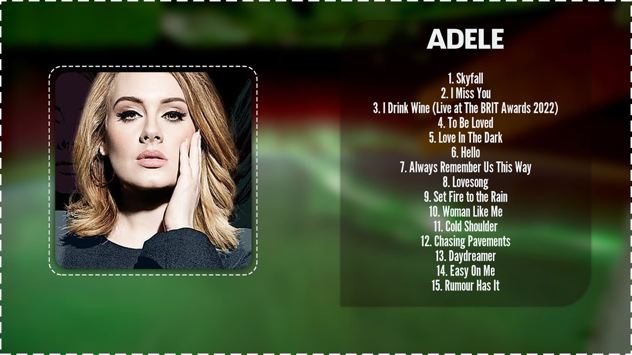 Adele - Greatest Hits Full Album ~ Best Songs All Of Time - YouTube