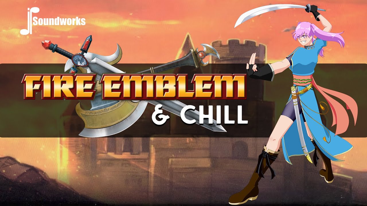 Fire Emblem & Chill - Chill Video Game Music Remix - JP Soundworks ...