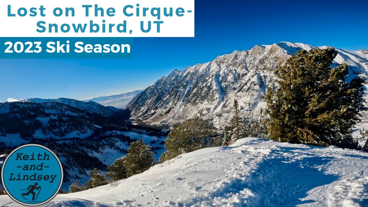 Lost on The Cirque // Snowbird // 2022 - 2023 Ski Season - YouTube