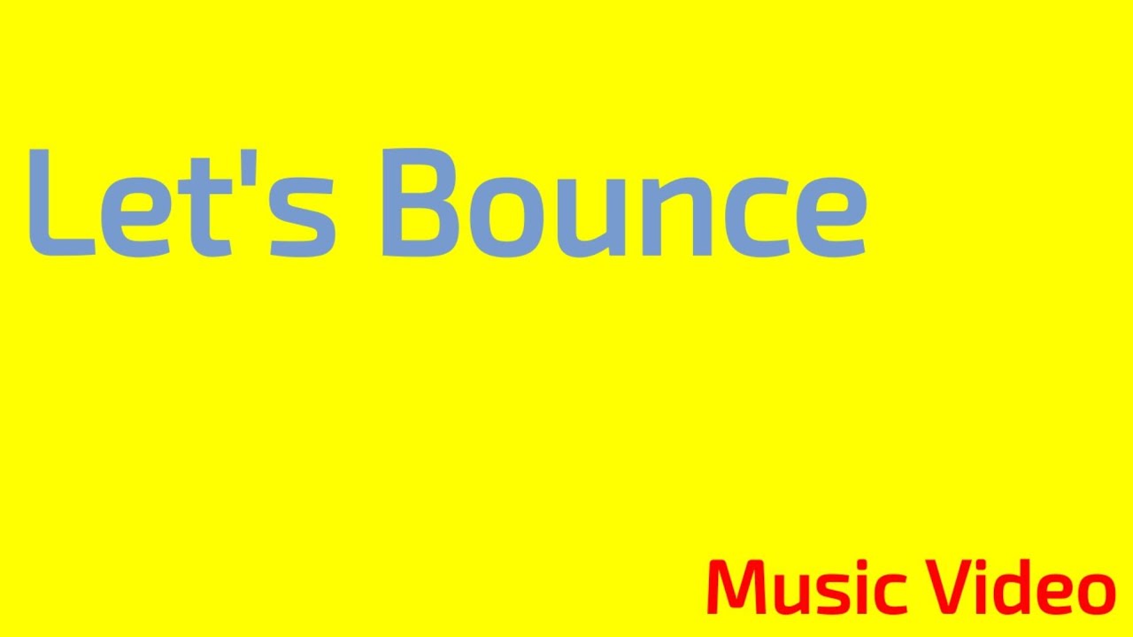 Let's Bounce (Official music video) - YouTube