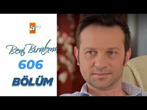BENİ BIRAKMA 606.BÖLÜM FRAGMANI