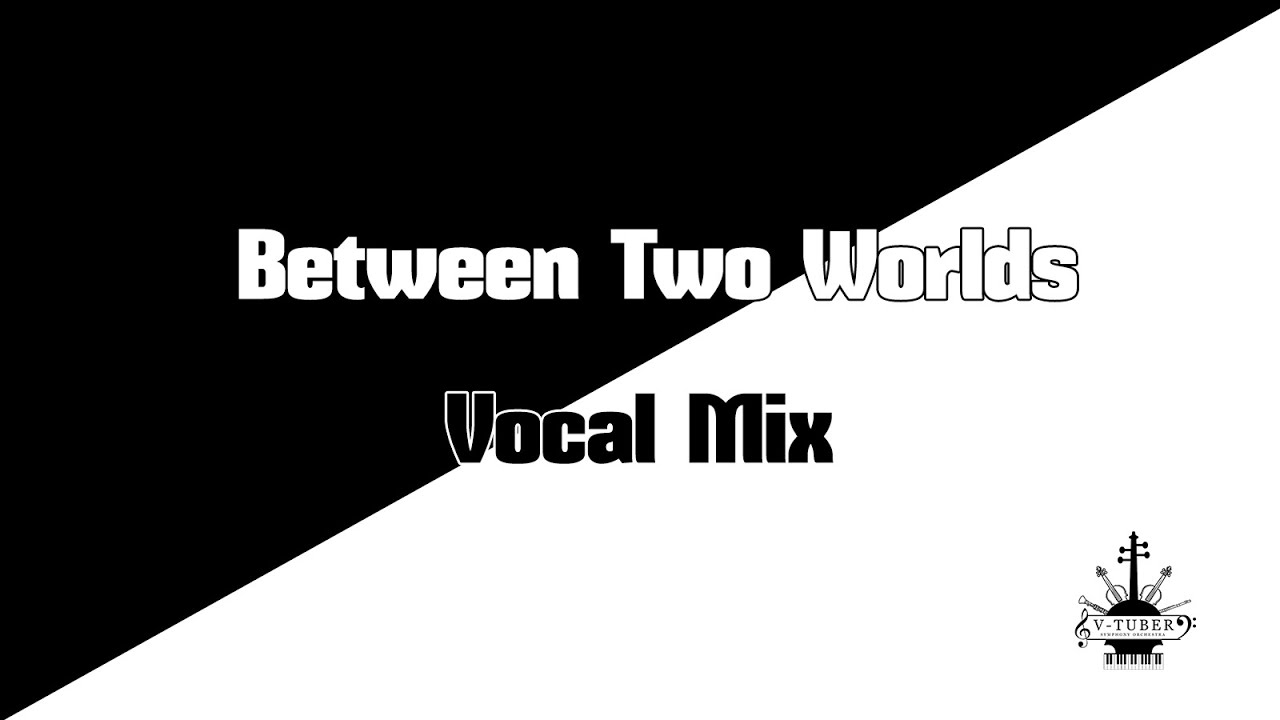 【VTuber Symphony Orchestra Cover】Mili - Between Two Worlds (Vocal Mix ...