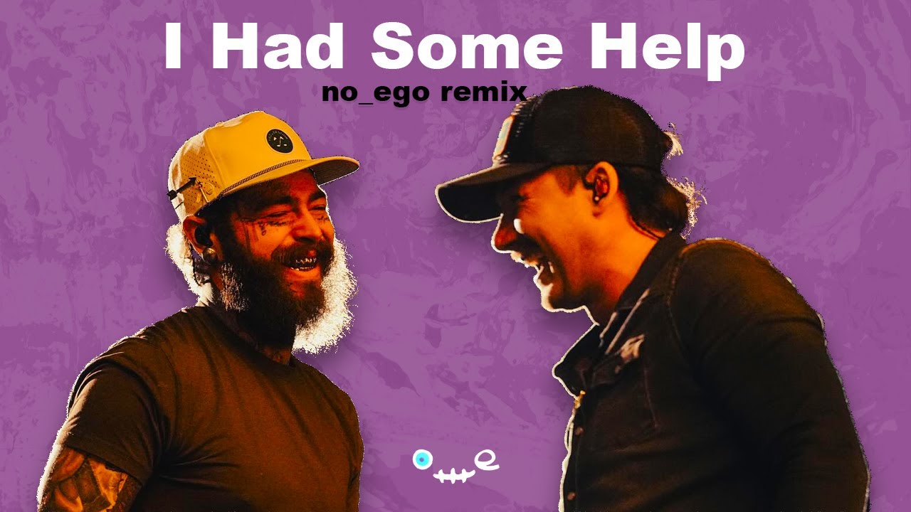 Post Malone - I Had Some Help (feat. Morgan Wallen) (no_ego remix ...