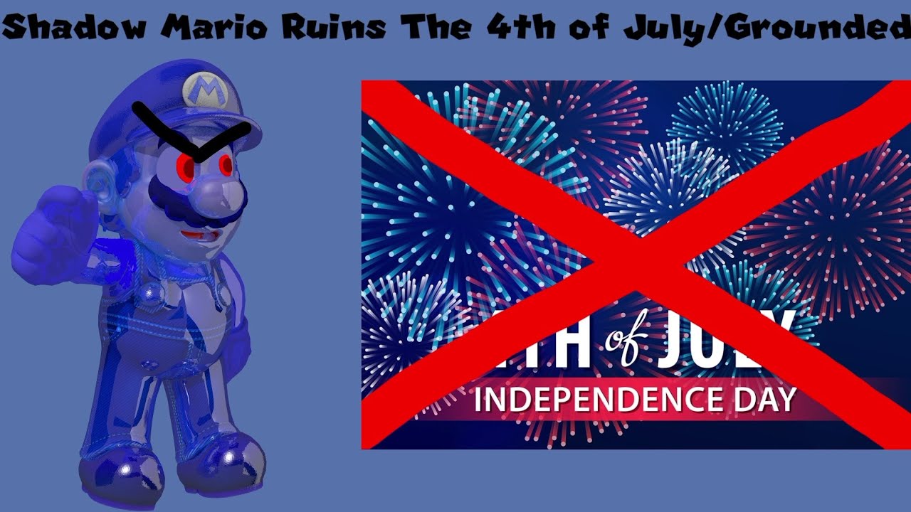 Shadow Mario Ruins The 4th of July/Grounded #fourthofjuly # ...