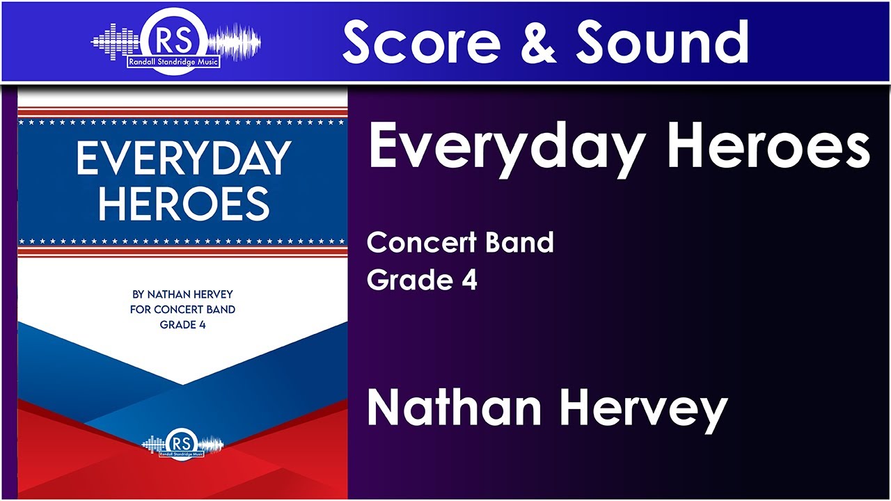 Everyday Heroes - Nathan Hervey (Concert Band, Grade 4, Randall ...