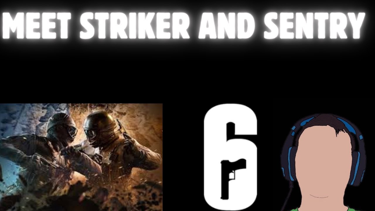 Meet Striker And Sentry In Rainbow Six Siege Youtube